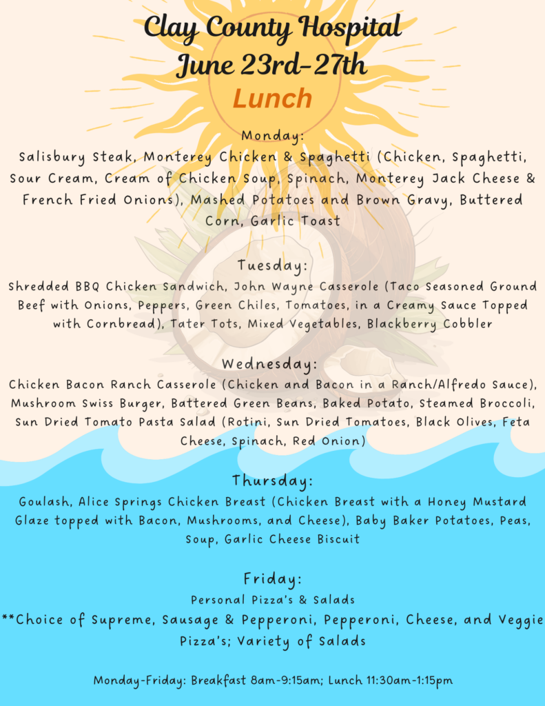 Cafeteria Menu: June 23rd ~ June 27th | Clay County Hospital and ...