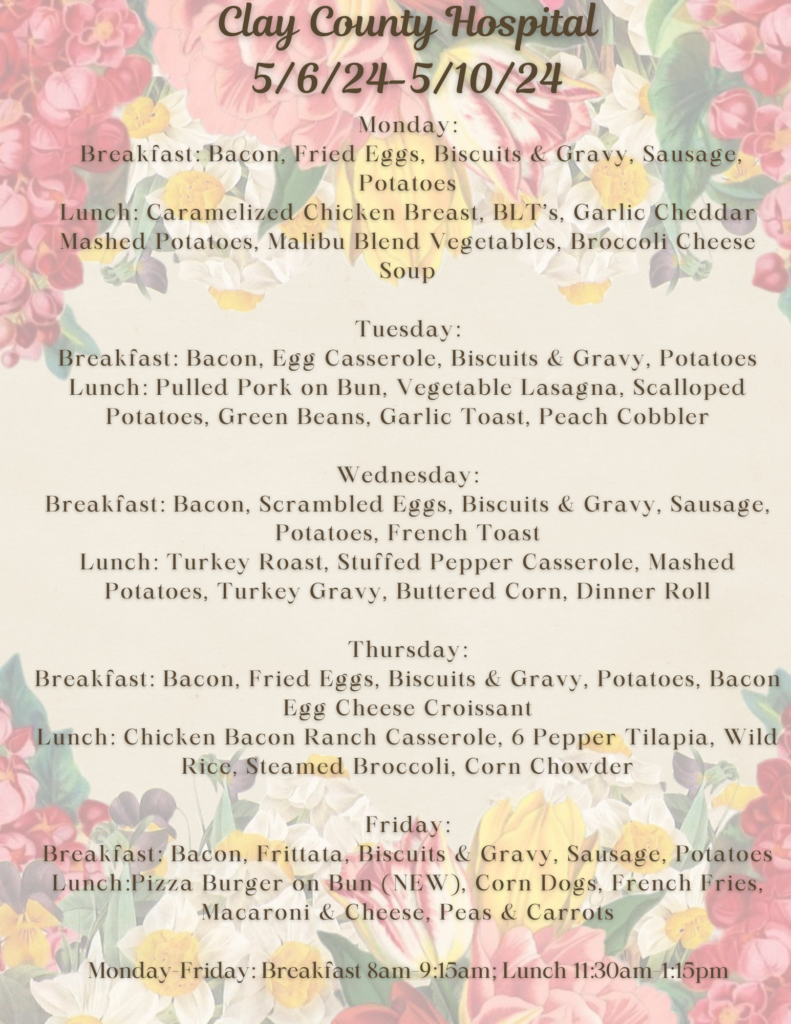 Cafeteria Menu: May 6th ~ May 10th | Clay County Hospital and Medical ...